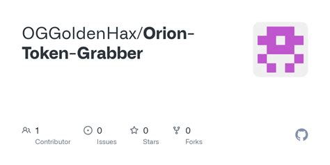 github oggoldenhax orion token grabber