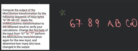 compute the output of the mixcolumns transformation for the following seq