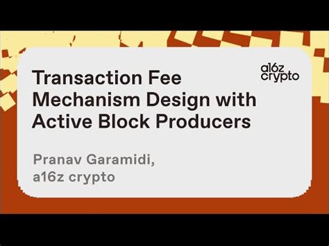 Transaction Fee Mechanism Design With Active Block Producers With Pranav Garimidi A Z Crypto