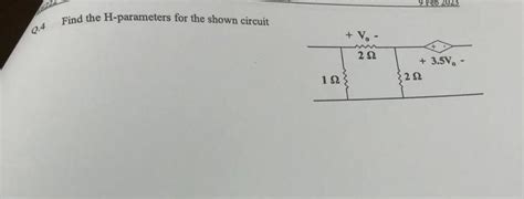 Solved Find The H Parameters For The Shown Circuit Chegg