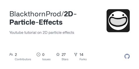 2d particle effects scenes meta at master · blackthornprod 2d particle