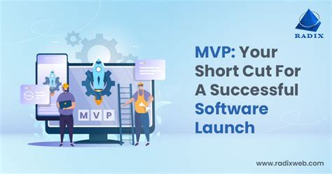 MVP Software Development And Estimation Definition Process And Advantages Radixweb