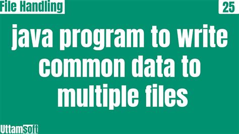 Write Common Data To Multiple Files Using Java Java Program To Write Common Data To Multiple
