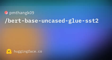 Pmthangk09 Bert Base Uncased Glue Sst2 · Hugging Face