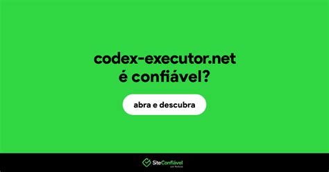 Codex é Confiável Codex Executor é Segura Site Confiável
