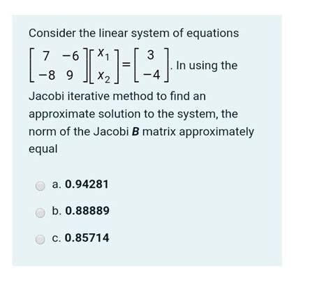 Solved Consider The Linear System Of Equations 7 6 3 In