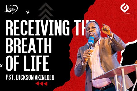 Receiving The Breath Of Life Pst Dickson Akinlolu Full