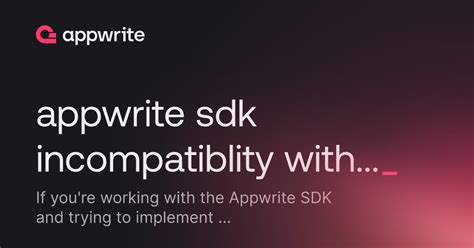 appwrite sdk incompatiblity with package 1 0 1 threads appwrite