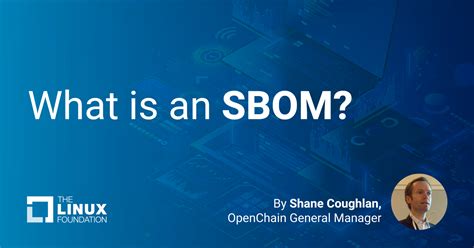 What Is An SBOM Linux Foundation