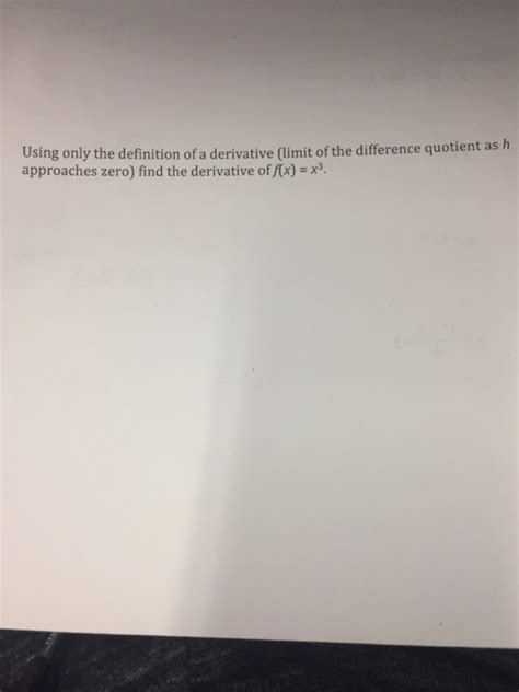Solved Using Only The Definition Of A Derivative Limit Of