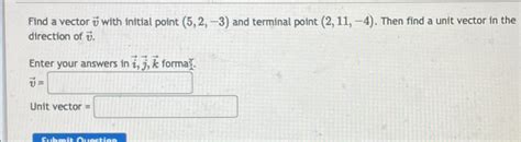 solved find a vector vec v ﻿with initial point 5 2 3
