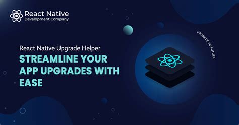 react native upgrade helper app upgrades with ease