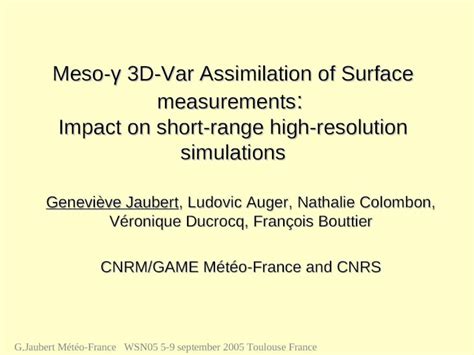 Ppt Meso γ 3d Var Assimilation Of Surface Measurements Impact On Short Range High Resolution