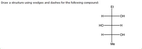 solved draw a structure using wedges and dashes for the