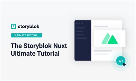 The Storyblok Nuxt Ultimate Tutorial Storyblok