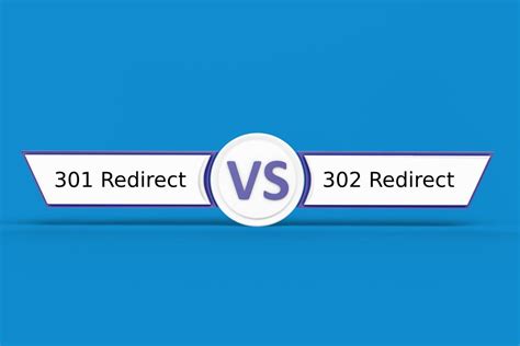 301 Vs 302 Redirects Whats The Difference And When To Use Them