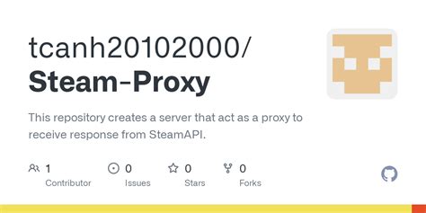 GitHub Tcanh Steam Proxy This Repository Creates A Server