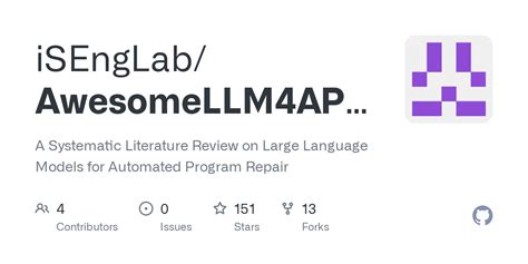 Github Isenglab Awesomellm Apr A Systematic Literature Review On Large Language Models For