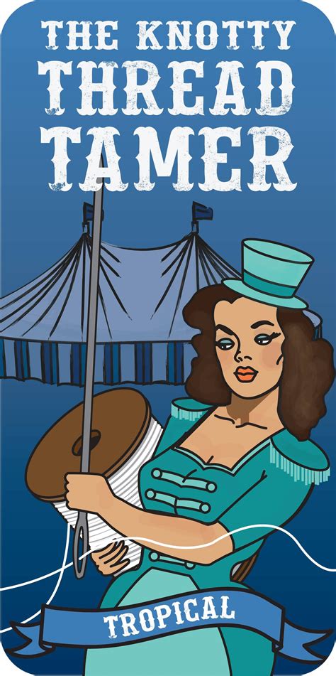 The Knotty Thread Tamer The Knotty Thread Tamer Tropical Due To