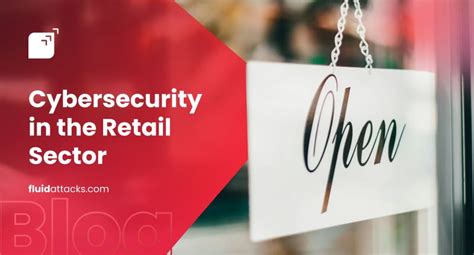 Retail Cybersecurity With Fluid Attacks Fluid Attacks