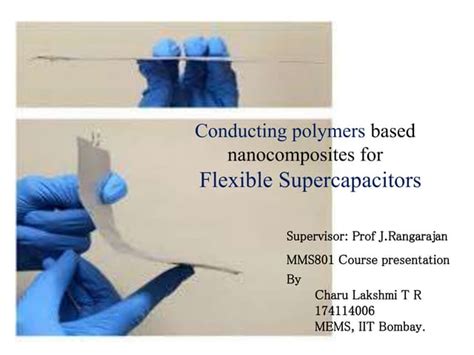 Conducting Polymers Based Nanocomposites For Flexible Supercapacitors Pptx Chemistry Science