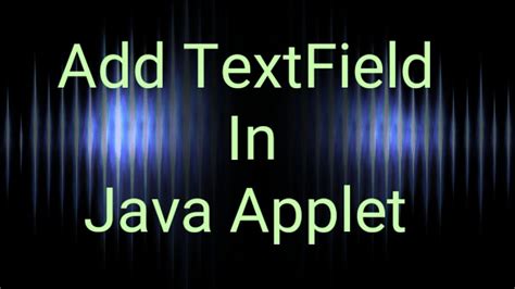 How To Add Textfield In Java Applet Youtube