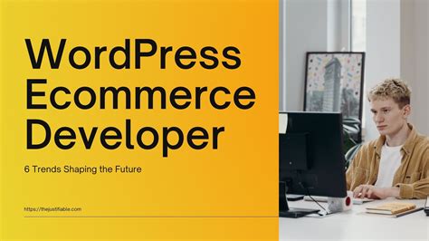 Wordpress Ecommerce Developer 6 Trends Shaping The Future