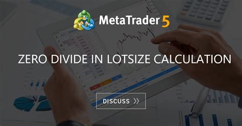 Zero Divide In Lotsize Calculation Risk Management Mql4 And