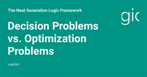 Decision Problems Vs Optimization Problems The Next Generation Logic