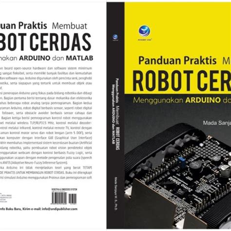 Jual Panduan Praktis Membuat Robot Cerdas Menggunakan Arduino Dan Matlabcd Kab Sleman