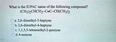 Solved What Is The Iupac Name Of The Following Compound Ch3chch2 C