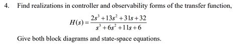 Solved 4 Find Realizations In Controller And Observability