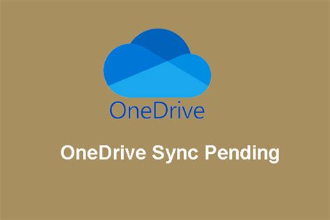 How To Deal With OneDrive Sync Pending In Windows 10 MiniTool