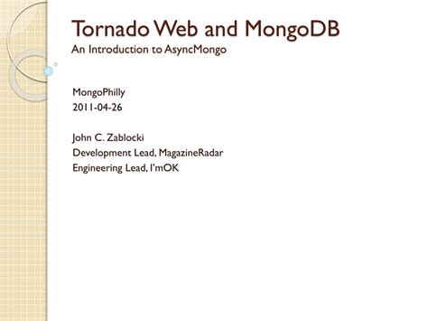 Ppt Tornado Web And Mongodb An Introduction To Asyncmongo Powerpoint