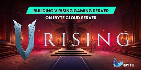 how to build v rising gaming server on 1byte s cloud server 1byte1byte
