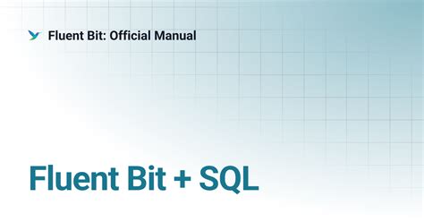 Fluent Bit Sql Fluent Bit Official Manual