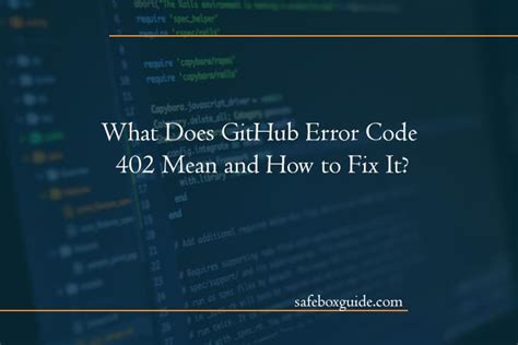 What Does Github Error Code 402 Mean And How To Fix It 3 Easy Methods