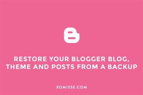 how to restore your blogger blog template and posts from a backup