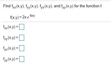 Solved Find fxx (x,y), fxy(x,y), fyx(x,y), and fyy(x,y) for | Chegg.com