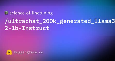 Science Of Finetuning Ultrachat K Generated Llama B Instruct Datasets At Hugging Face