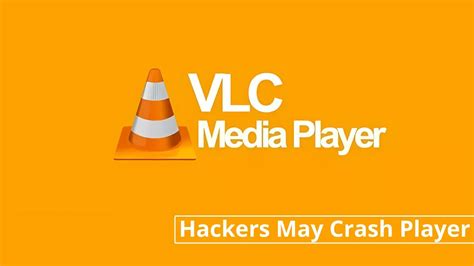 Vlc Media Player Vulnerabilities Allow Remote Code Execution Unical