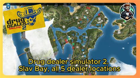 Drug Dealer Simulator 2 Slav Bay All 5 Dealer Locations Youtube