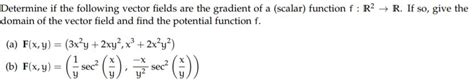 solved determine if the following vector fields are the