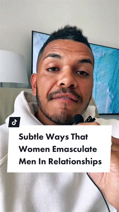 Subtle Ways Women Emasculate Men In Relationships Part One Tiktok