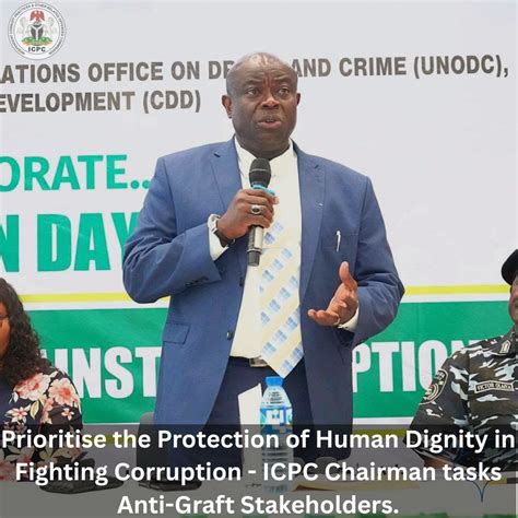 Prioritise The Protection Of Human Dignity In Fighting Corruption Icpc Chairman Tasks Anti