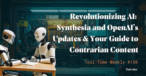 Revolutionizing Ai Synthesia And Openais Updates And Your Guide To Contrarian Content