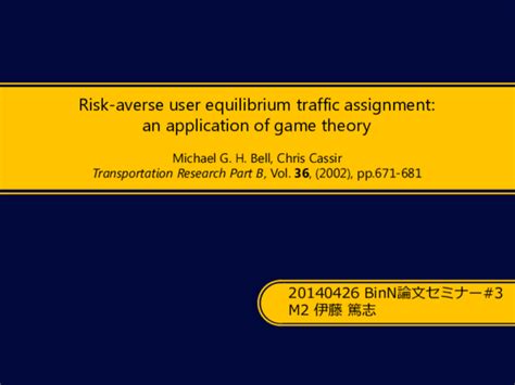 Pdf Risk Averse User Equilibrium Traffic Assignment An Application Of Game Theory