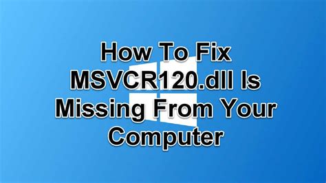 How To Fix MSVCR120 Dll Is Missing From Your Computer Issue EasyPCMod