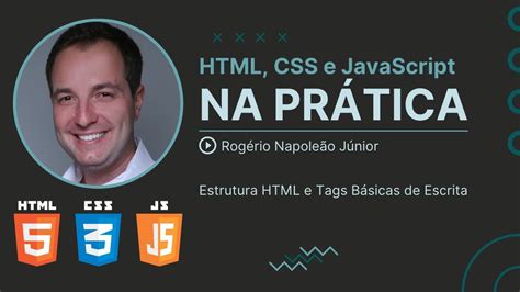 HTML CSS e JS na Prática Estrutura HTML e Tags Básicas de Escrita YouTube