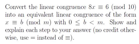 Solved Convert The Linear Congruence 8x≡6 Mod10 Into An